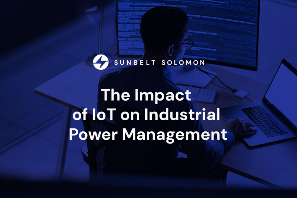 The Impact of IoT on Industrial Power Management - Sunbelt Solomon